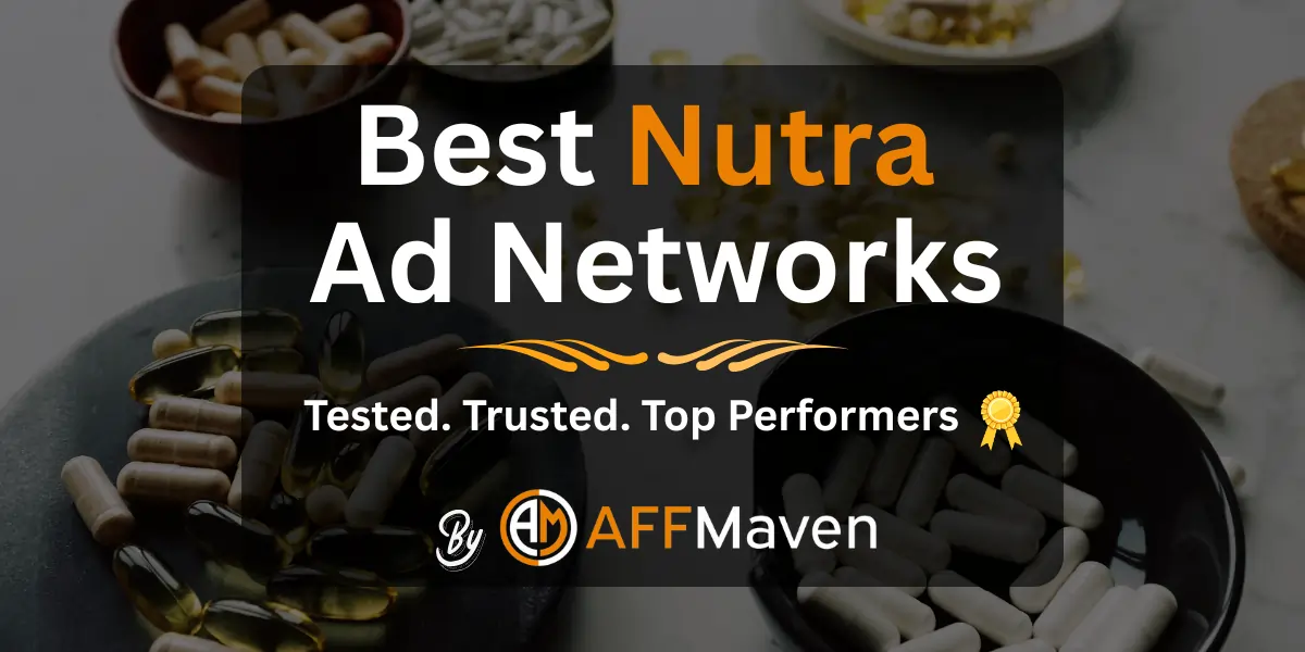 15+ Best Nutra Ad Networks 2026: 6 Figure Income Awaits!!