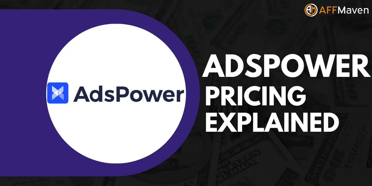 Adspower Pricing & Plans: What It Costs in 2025