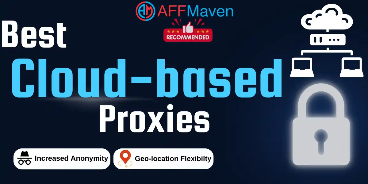 Best 10 Best Cloud-Based Proxies for Web Scraping & Privacy