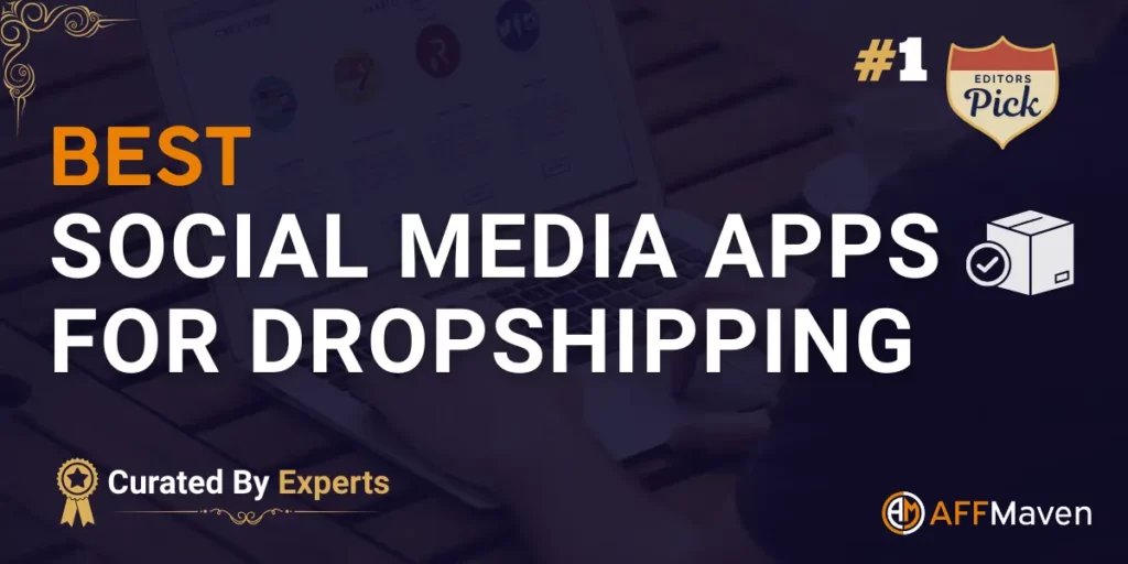 Top 10 Social Media Apps for Dropshipping Business 2025