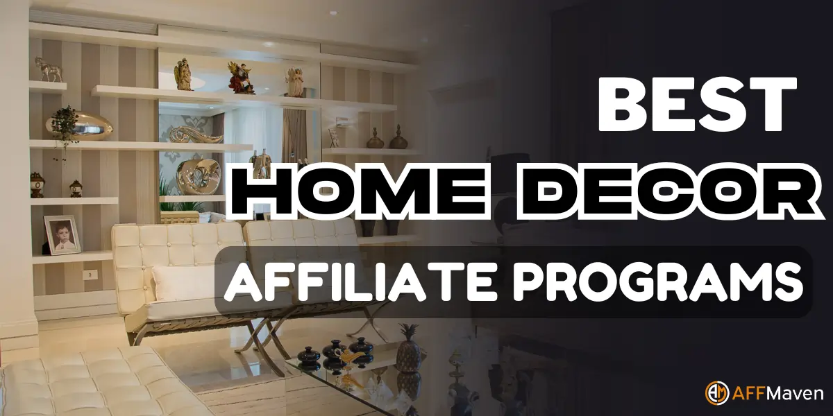 12 Best Home Decor & Furniture Affiliate Programs (2026)