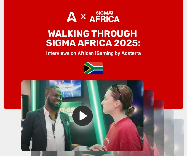 [EXCLUSIVE] SiGMA Africa 2025 Interviews by Adsterra Revealed